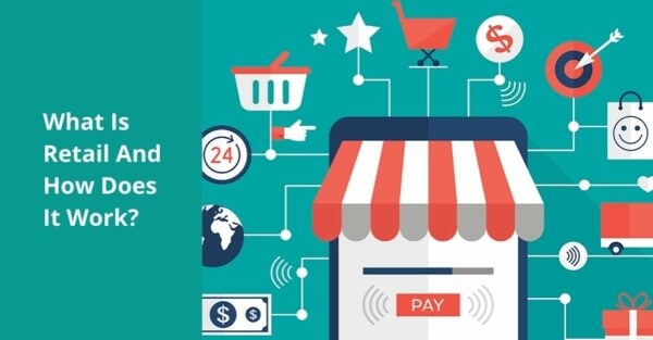 What is retail and how does it work? | Posify